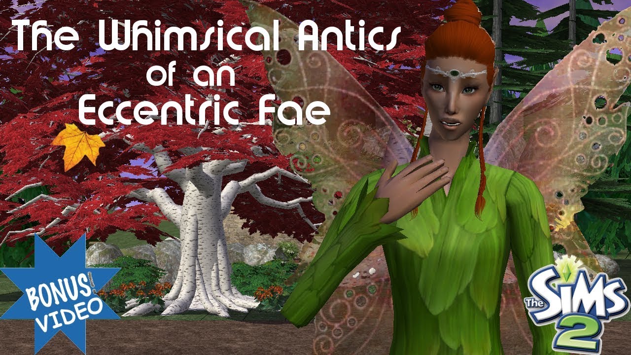 Sims 2 "The Whimsical Antics of an Eccentric Fairy" Fall Round 1 - YouTube