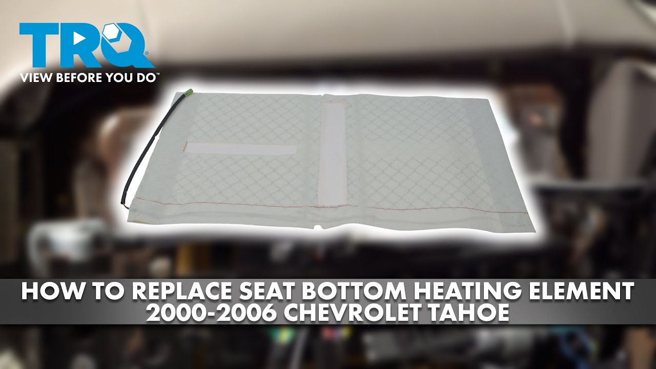 How to Replace Seat Bottom Heating Element 2000-2006 Chevrolet Tahoe ...
