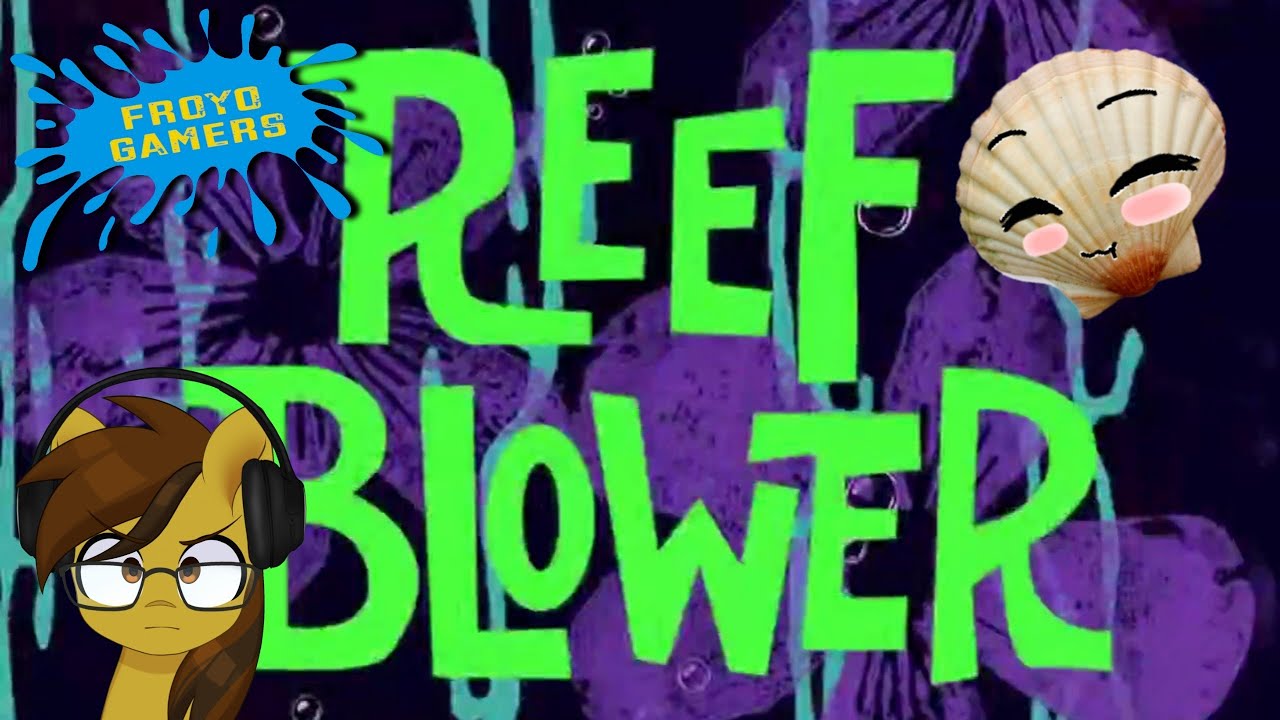 Reef Blower - Live Action Remake (Yours Truly Reacts) - YouTube