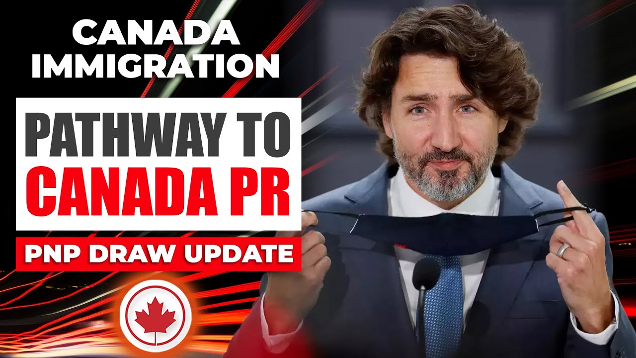 Canada Immigration News : Pathway to Canada PR, PNP Draw | IRCC Latest ...