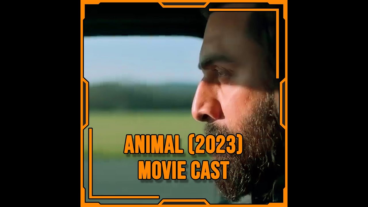 Cast of " Animal " movie Characters | Then vs Now 🎬 - YouTube