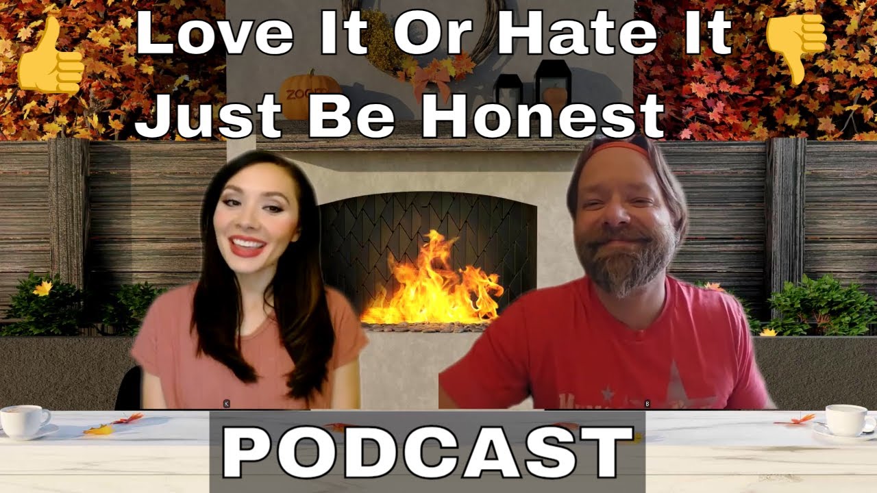 Love It Or Hate It-Just Be Honest Podcast - YouTube