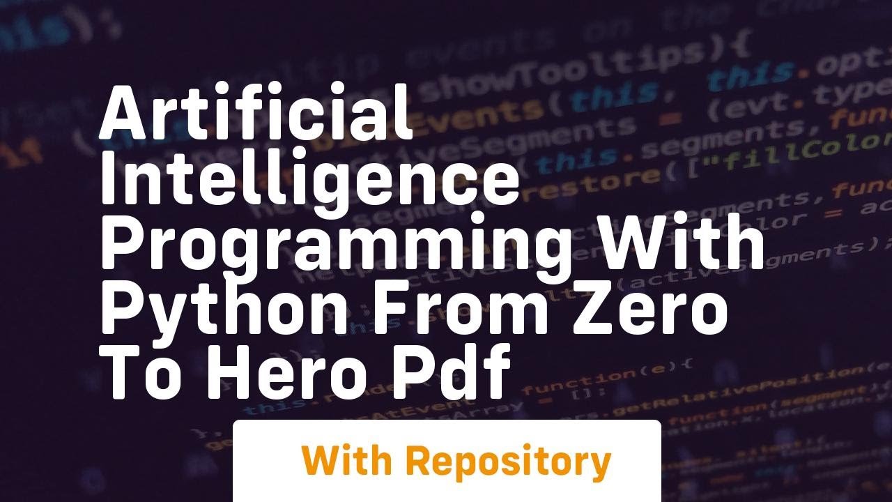Artificial Intelligence Programming With Python From Zero To Hero Pdf Youtube