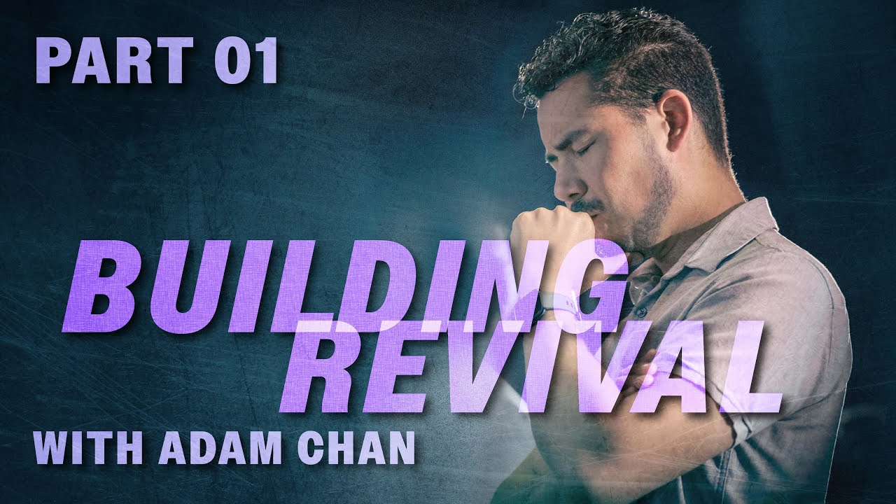 Part 01 Building Revival with Teacher Adam Chan - YouTube