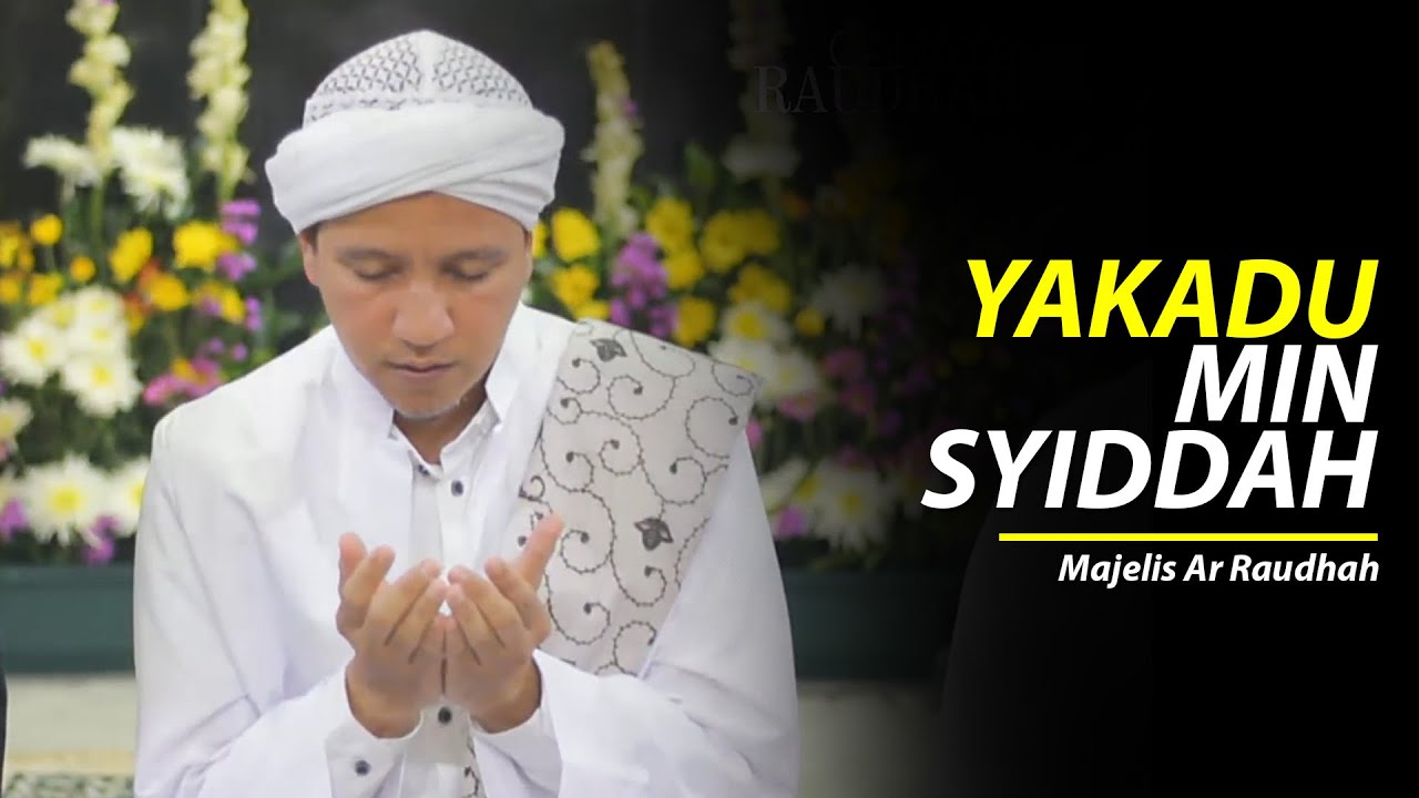Yakadu Min Syiddah - Majelis Ar Raudhah { Lirik & Terjemah ) - YouTube