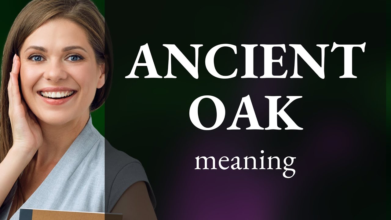 Understanding "Ancient Oak": An English Language Journey - YouTube