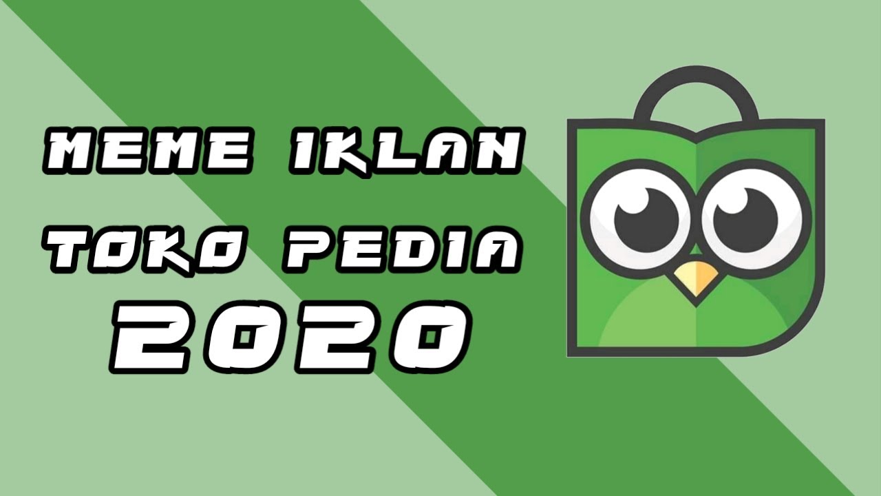 Meme iklan Tokopedia Terbaru 2020 - YouTube