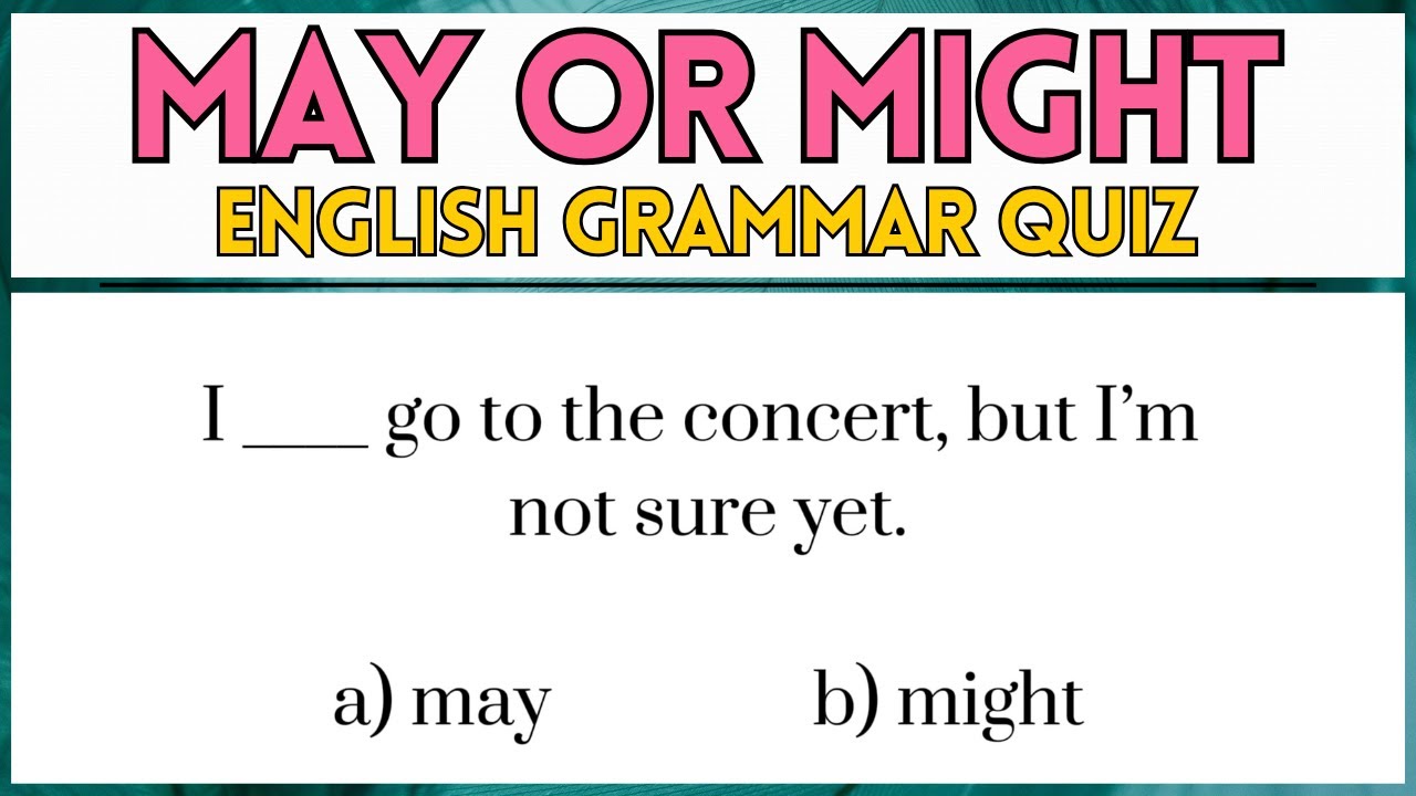May or Might | English Grammar Quiz | How to use May and Might in ...