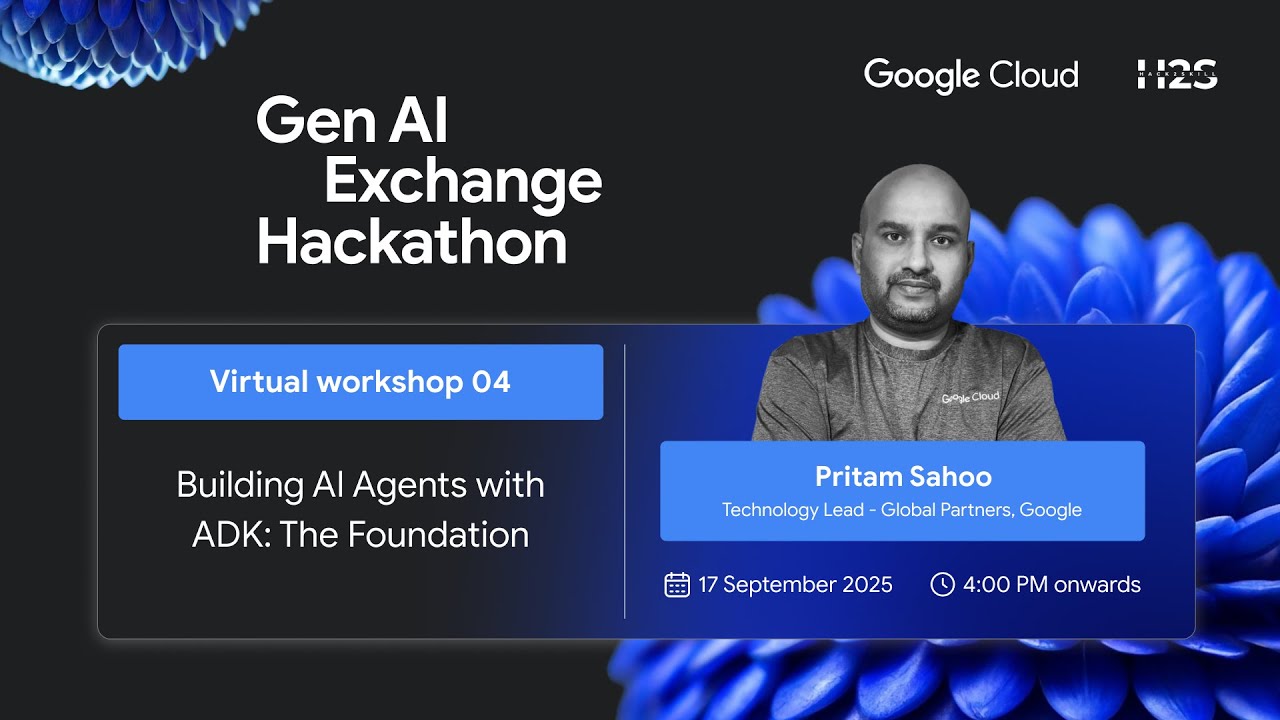 Workshop on Building AI Agents with ADK : The Foundation | Google Cloud Gen AI Exchange ...