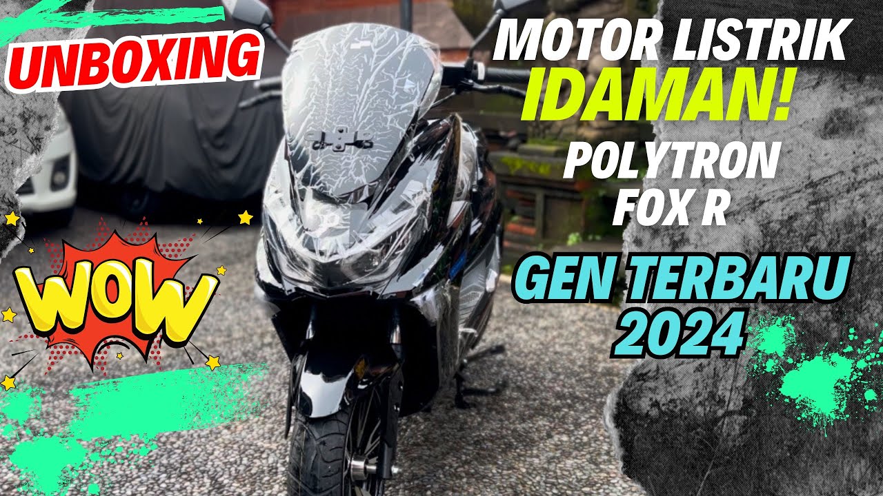 Motor Listrik Idaman! Unboxing Polytron Fox R Generasi Terbaru 2024 ...
