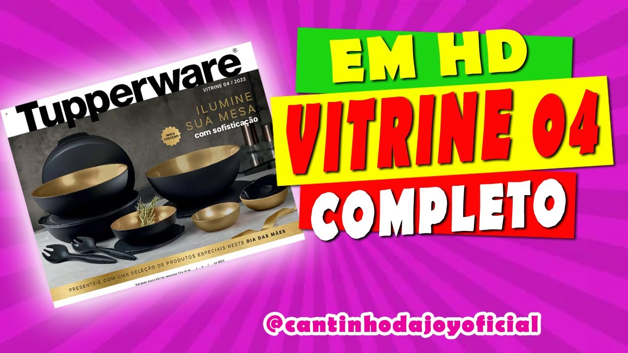VITRINE 04/2023 EM HD | COMPLETA | TUPPERWARE | Joyce Sampaio - YouTube