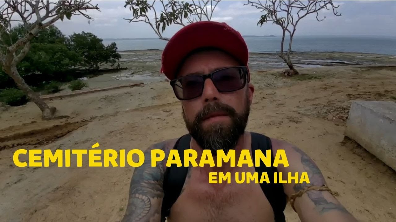 CEMITÉRIO DA ILHA DE PARAMANA , SALVADOR BAHIA . - YouTube