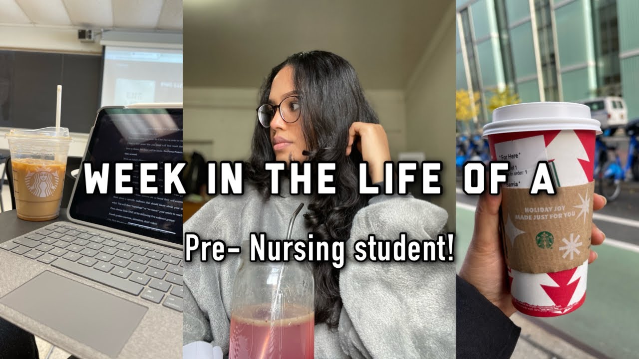 WEEK IN THE LIFE OF A PRE NURSING STUDENT | DAY IN THE LIFE OF A PRE ...
