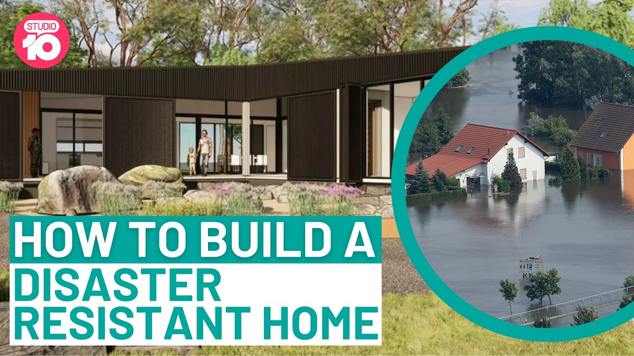 How To Build A Disaster Resistant Home | Studio 10 - YouTube