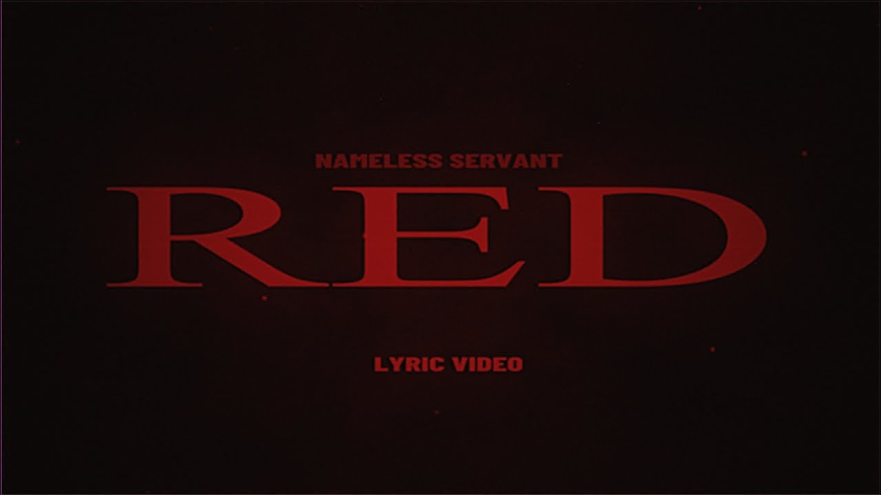 Red - Nameless Servant (Unofficial Lyric Video) - YouTube