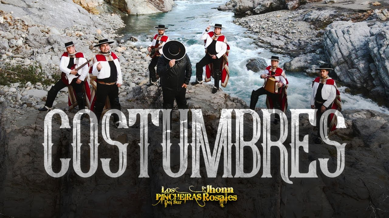 Los Pincheira del Sur de Jhonn Rosales - Costumbres (Video Oficial ...
