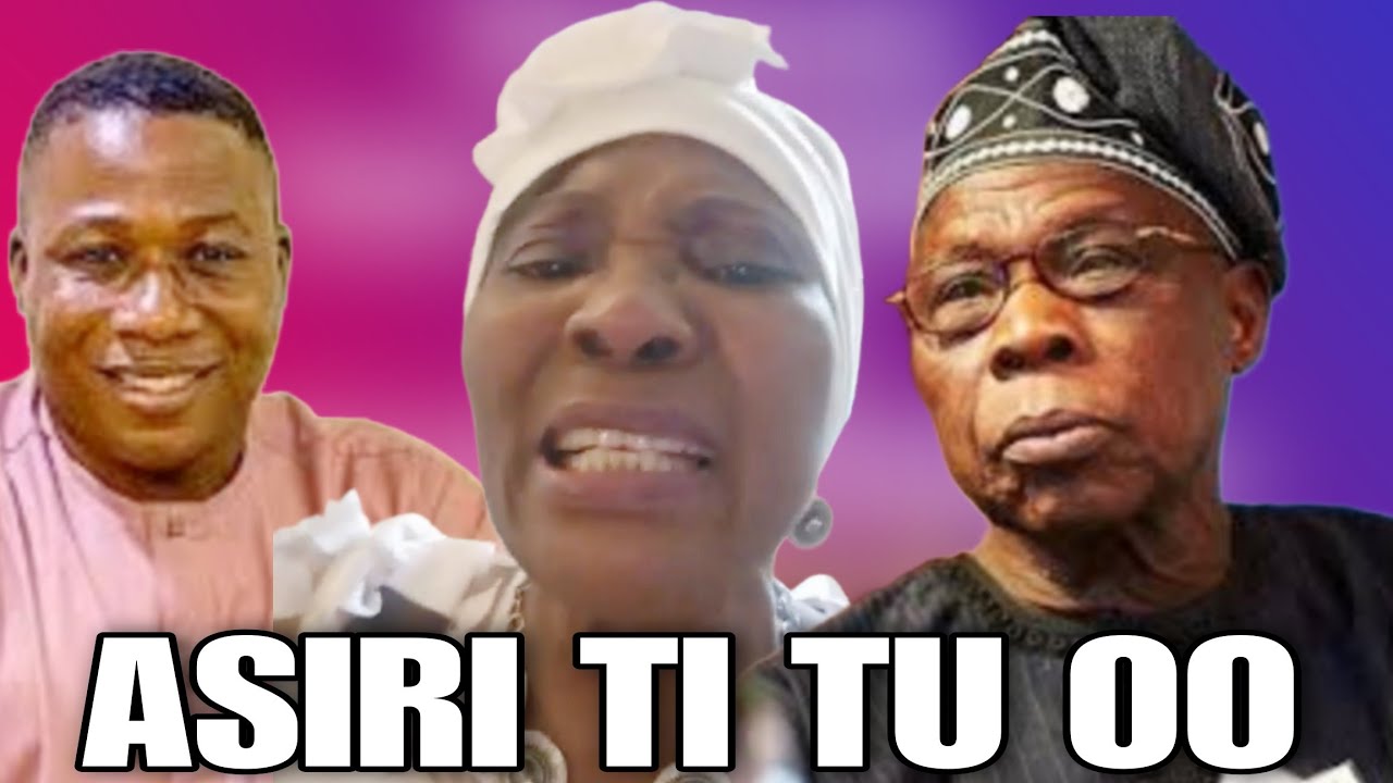 ASIRI TI TU OO, EWA GBO AWON ASIRI DR. WUNMI TU NIPA AARE ANA, BABA OLUSEGUN OBASANJO - YouTube