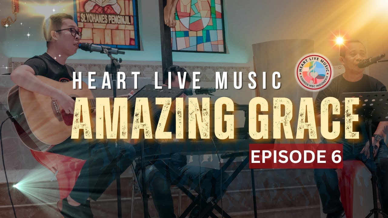 AMAZING GRACE | HEART LIVE MUSIC (EPISODE 6) - YouTube