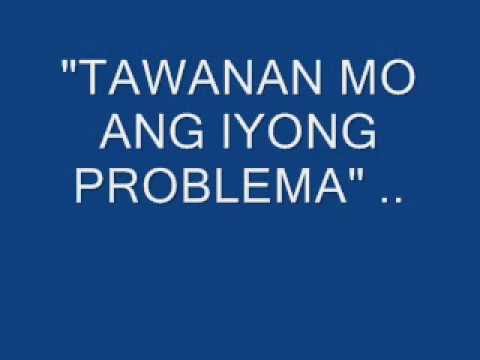 TAWANAN MO ANG IYONG PROBLEMA - YouTube