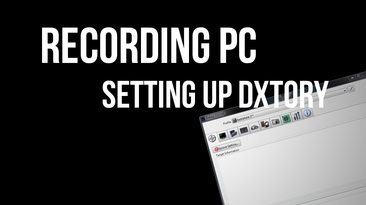 How to Setup Dxtory to Record PC Footage - YouTube