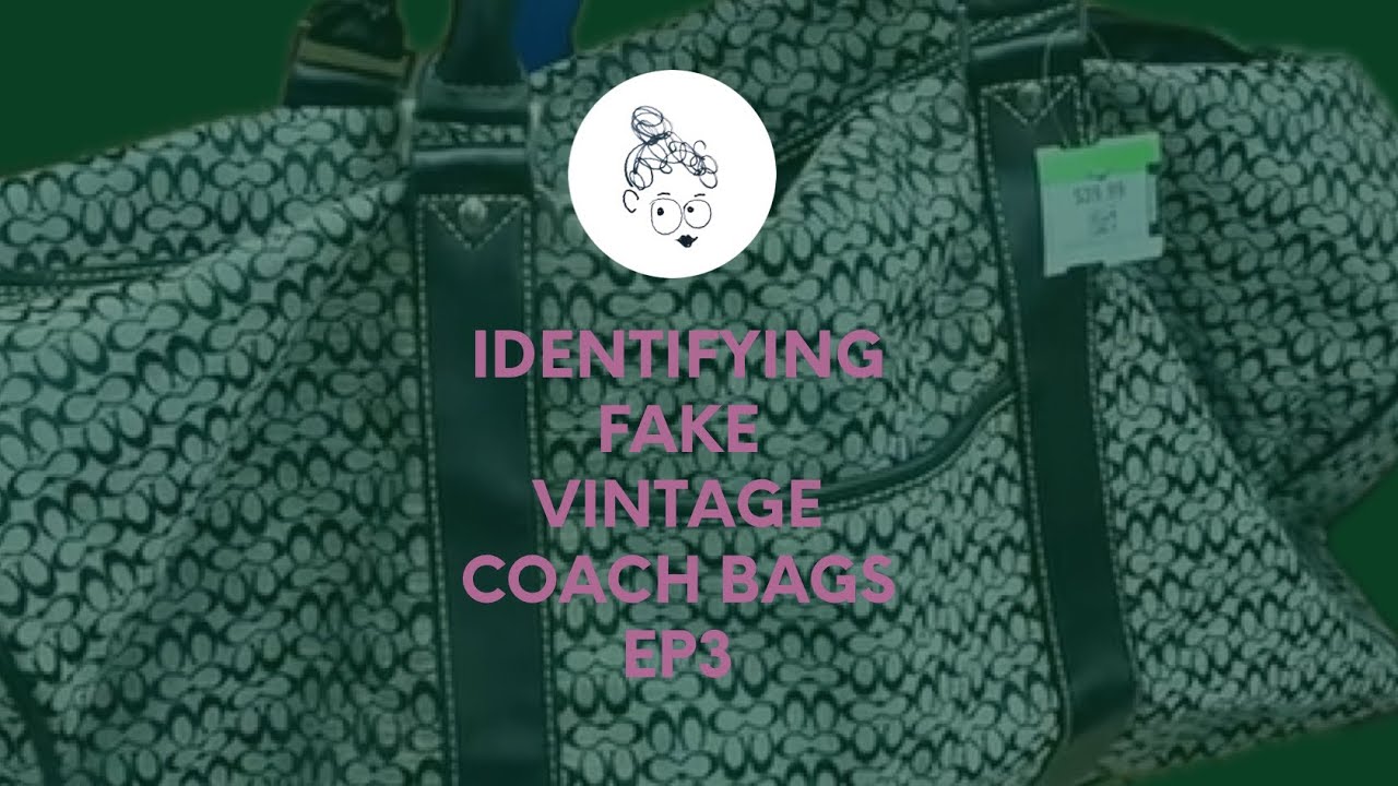 Identifying Fake Vintage Coach Bags EP3 - YouTube