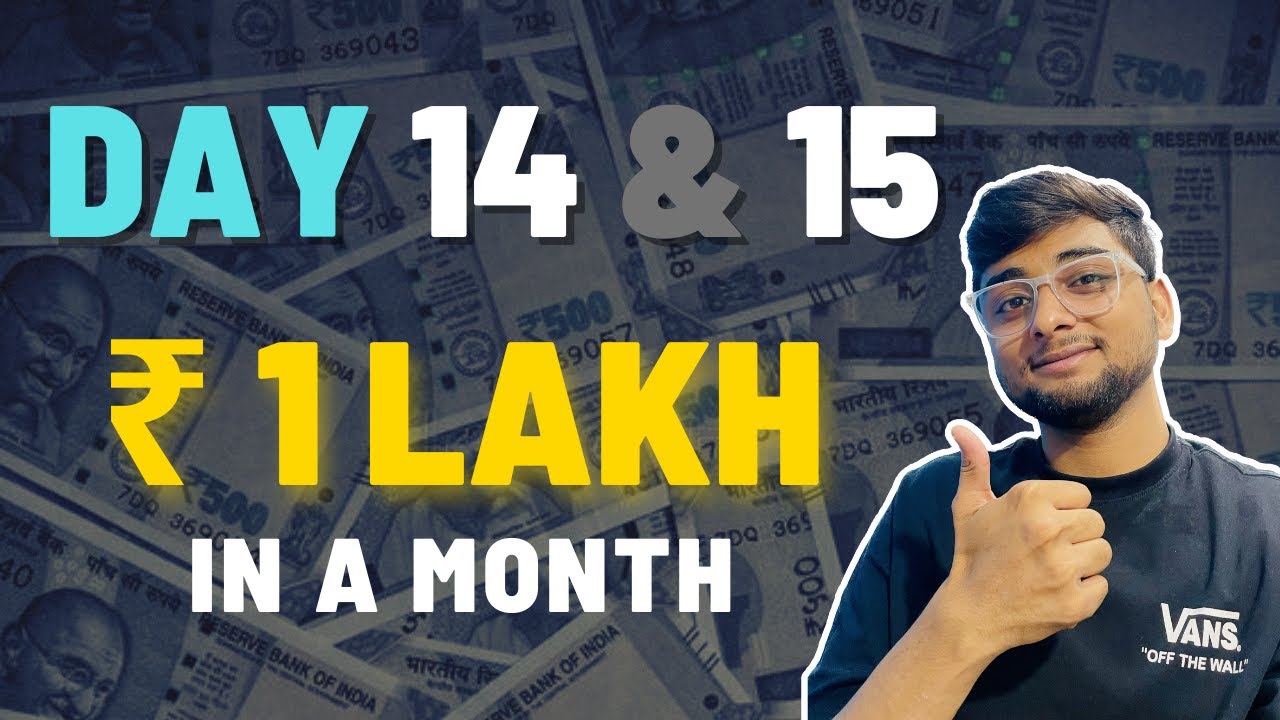 Day 14 & 15 Of The 1 Lakh Per Month Challenge | 15 Days left to Acheive ...