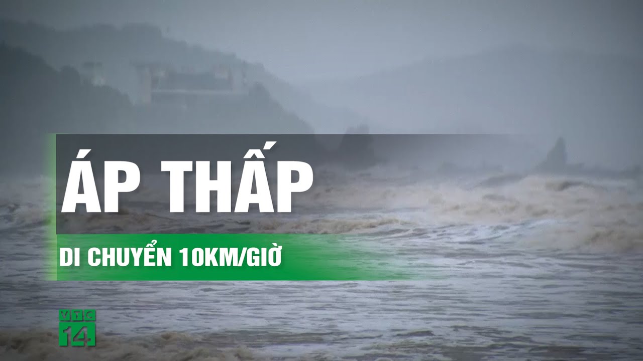 Áp thấp nhiệt đới gây gió giật cấp 8 | VTC14 - YouTube