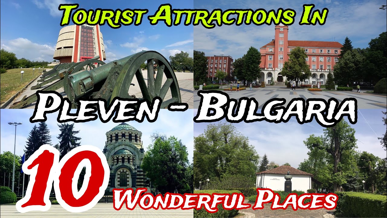 Top 10 Best Places to Visit in Pleven Province 😍 | Bulgaria 🇧🇬 - YouTube
