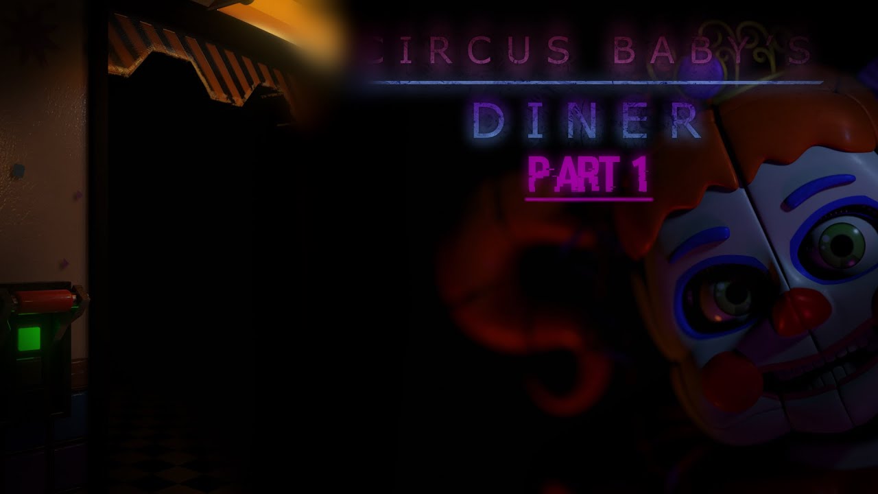 Welcome to Circus Baby's! | Circus Baby's Diner Part 1 - YouTube