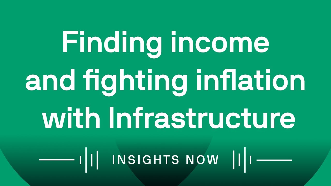 Finding income and fighting inflation with Infrastructure - YouTube