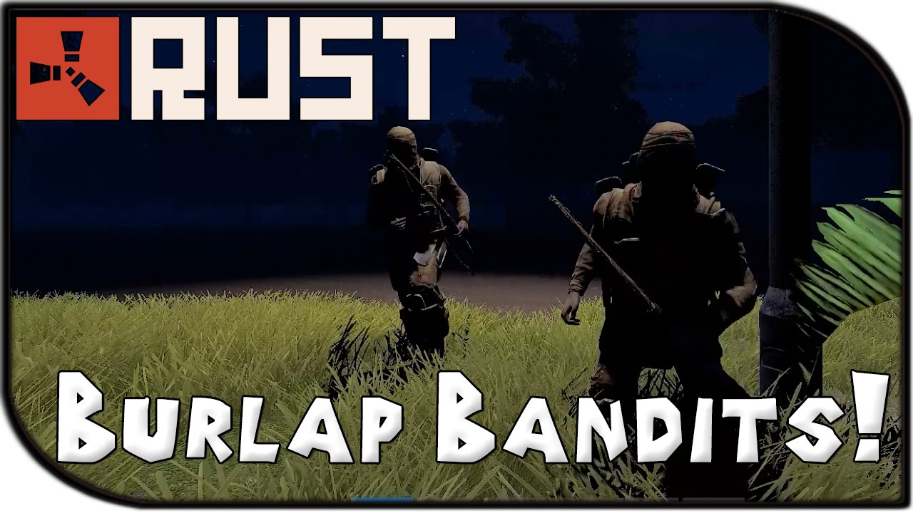 Rust Gameplay Part 1 - "THE BURLAP BANDITS, NEW SEASON!" (Royal Server ...