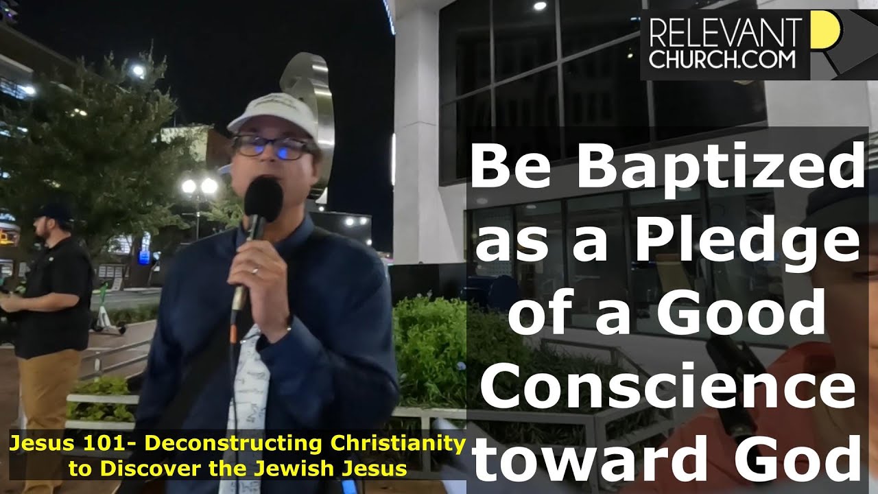Jesus 101- Be Baptized as a Pledge of a Good Conscience Toward God ...