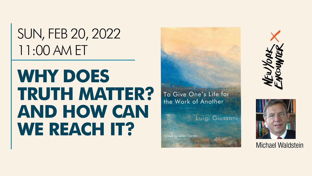 Why Does Truth Matter? | Michael Waldstein | New York Encounter 2022 ...