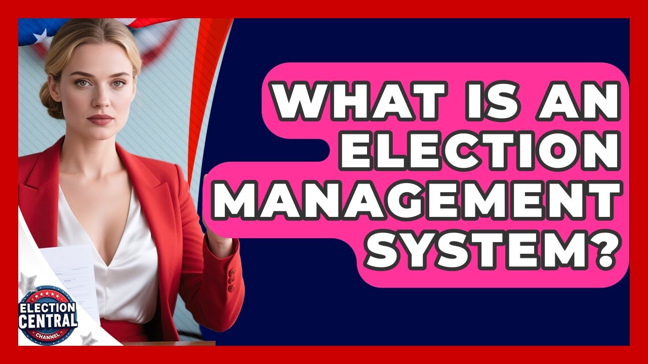 What Is An Election Management System? - Election Central Channel - YouTube