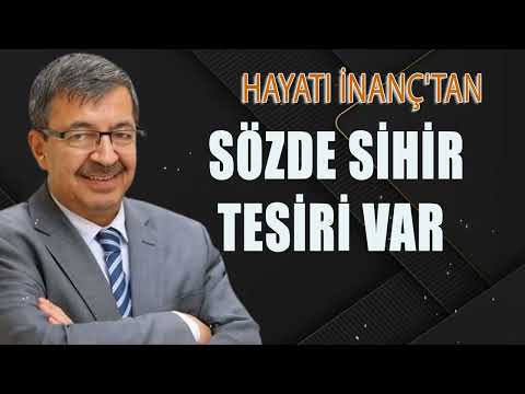SÖZDE SİHİR TESİRİ VAR  Hayati İnanç ile Söz Arasında - Bölüm 47