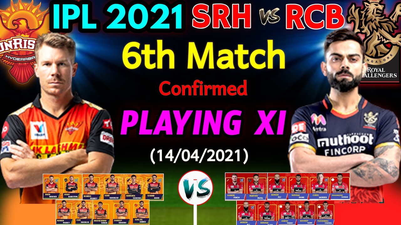 IPL 2021 Match 6 | Hyderabad Vs Bangalore 6th Match IPL 2021 Details ...