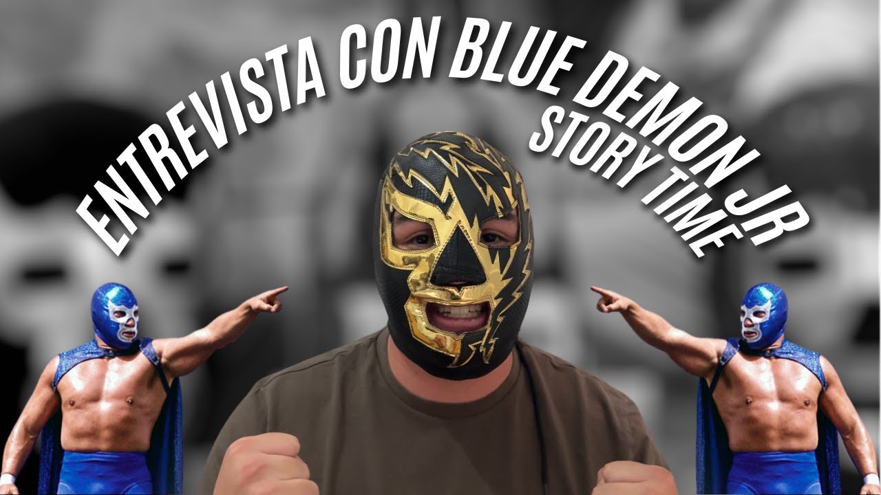 Así fue mi entrevista con Blue Demon Jr. – Story Time - YouTube