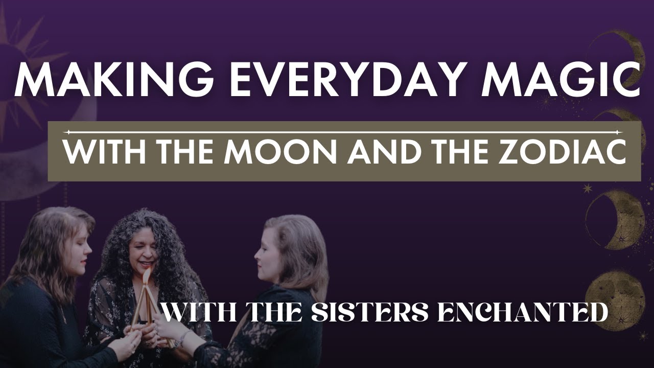 Making Everyday Magic - The Moon and the Zodiac - YouTube