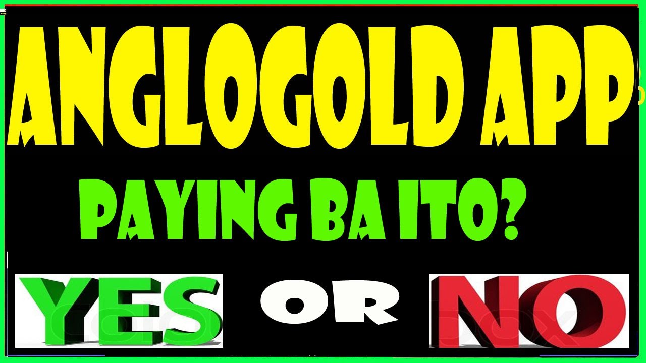 ANGLO GOLD | ANGLO GOLD REVIEW | PAYING BA ITO? | ANGLO GOLD APP ...