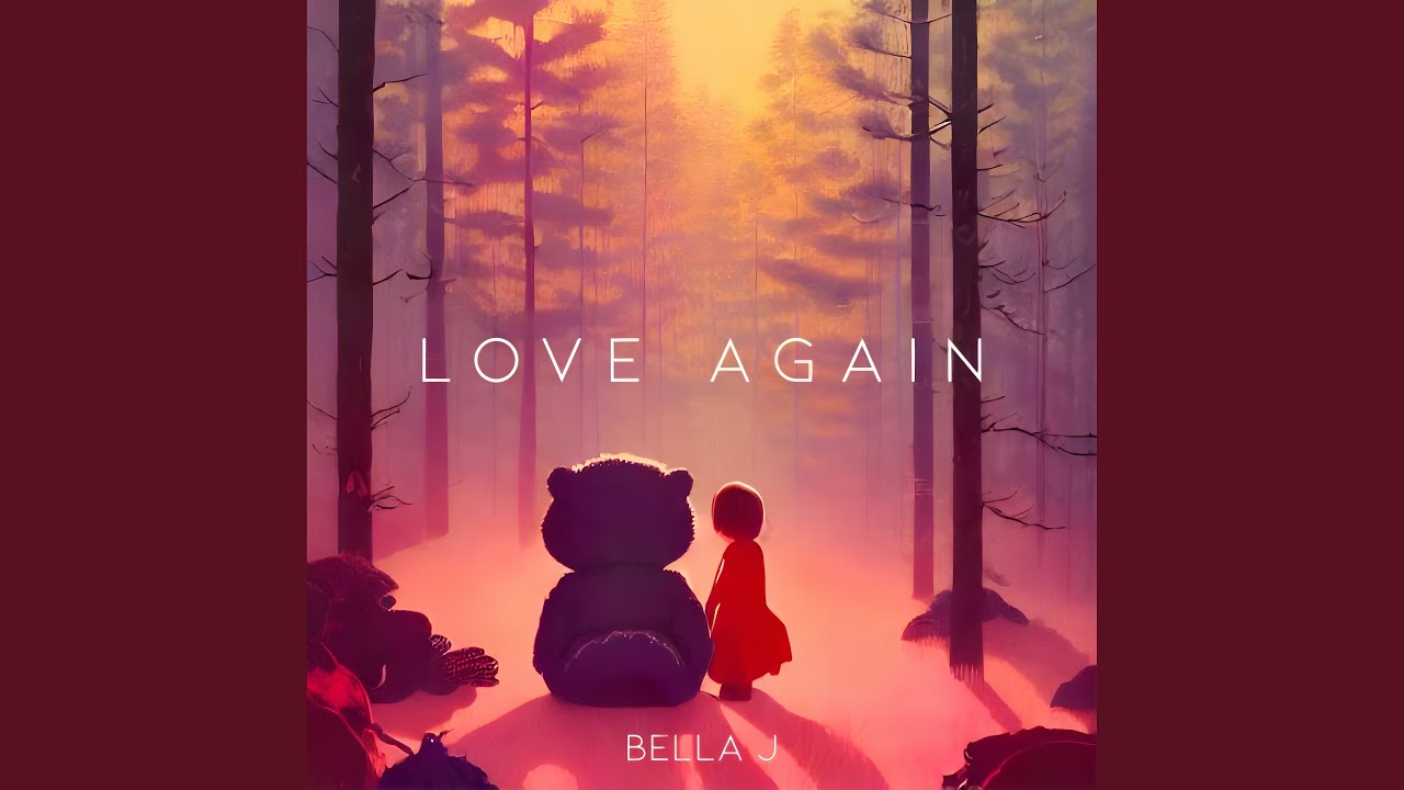 Love again - BellaJ: Song Lyrics, Music Videos & Concerts