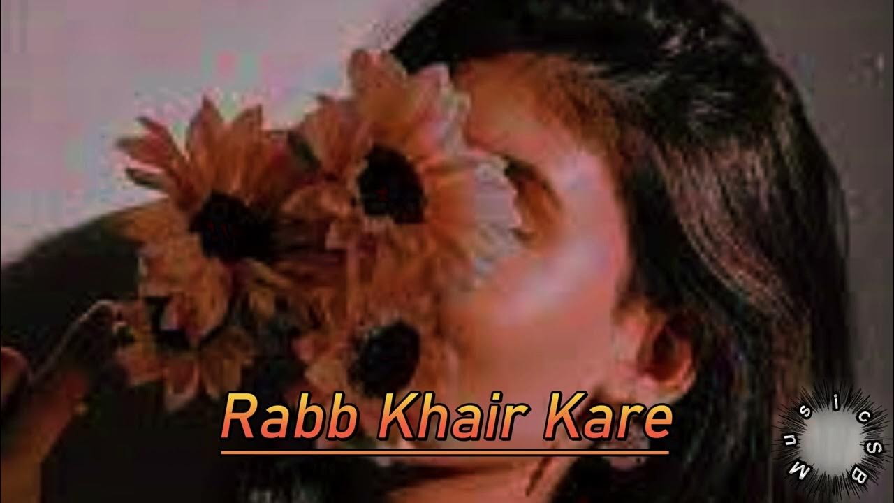Rabb Khair Kare (slowed+reverb) - [SB Music] - YouTube