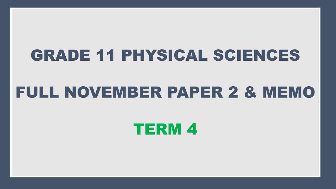 GRADE 11 PHYSICAL SCIENCES TERM 4 FULL PAPER 2 NOVEMBER 2024 NW - YouTube