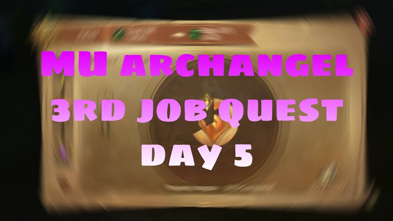 MU Archangel 3rd Job Quest - Day 5 - YouTube