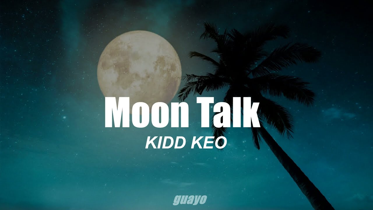 Kidd Keo - Moon Talk | Letra - YouTube
