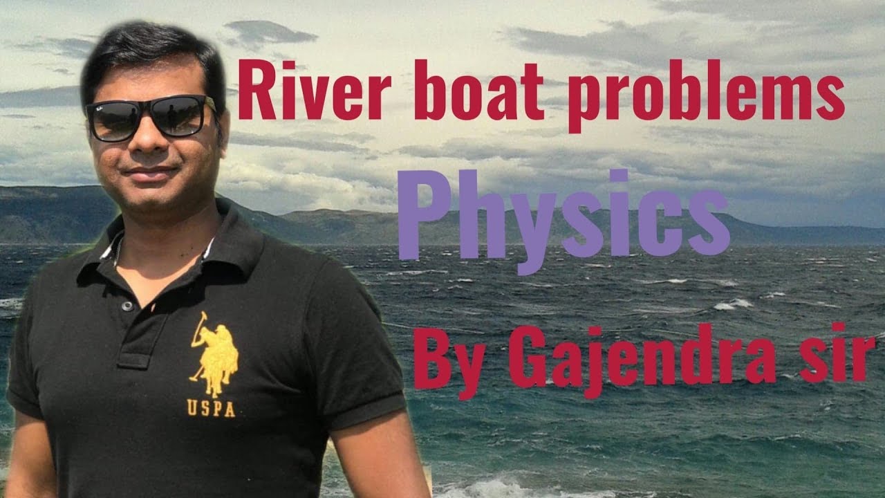 River boat problems, Physics - YouTube