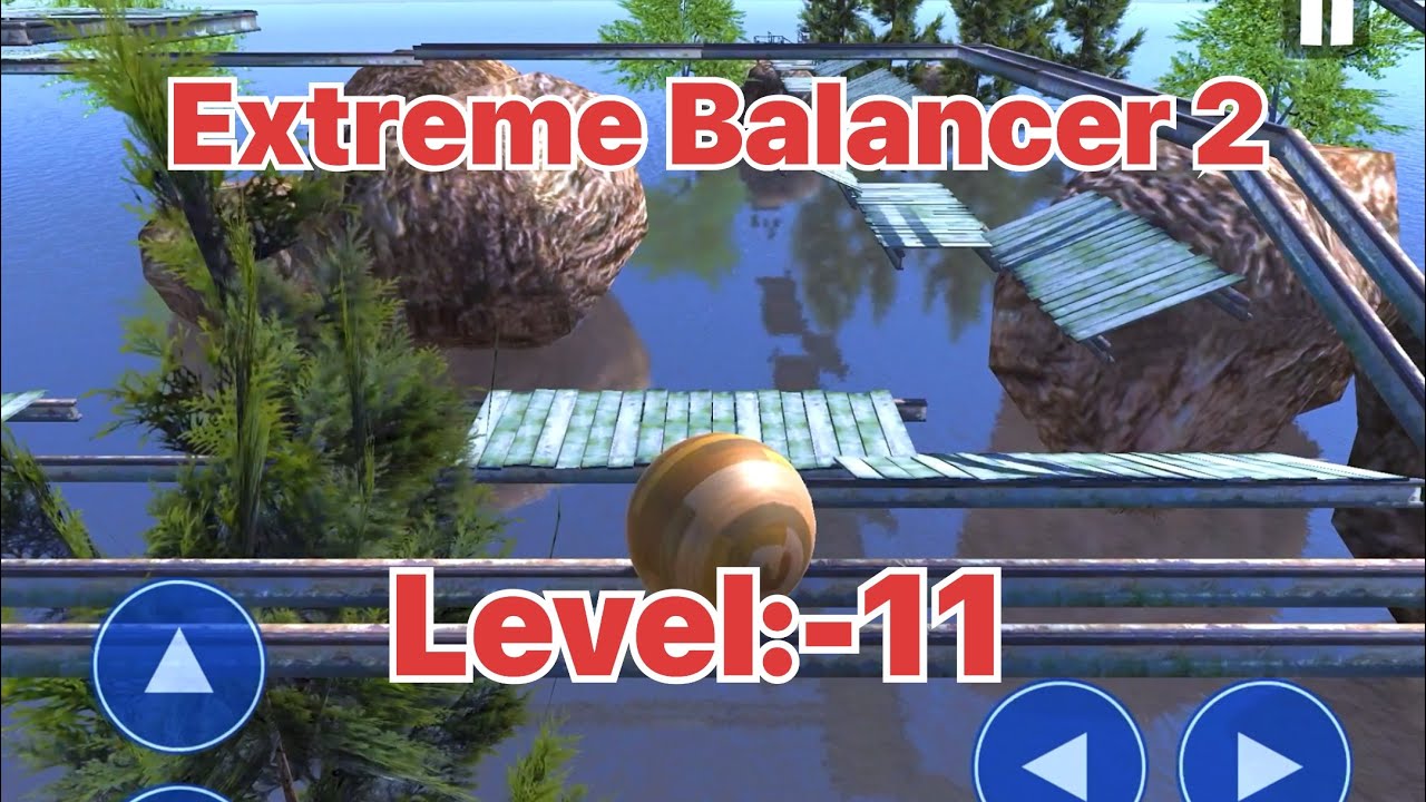 Extreme Balancer 2 , Level 11 // Extreme Balancer 3 // Gameplay Video ...