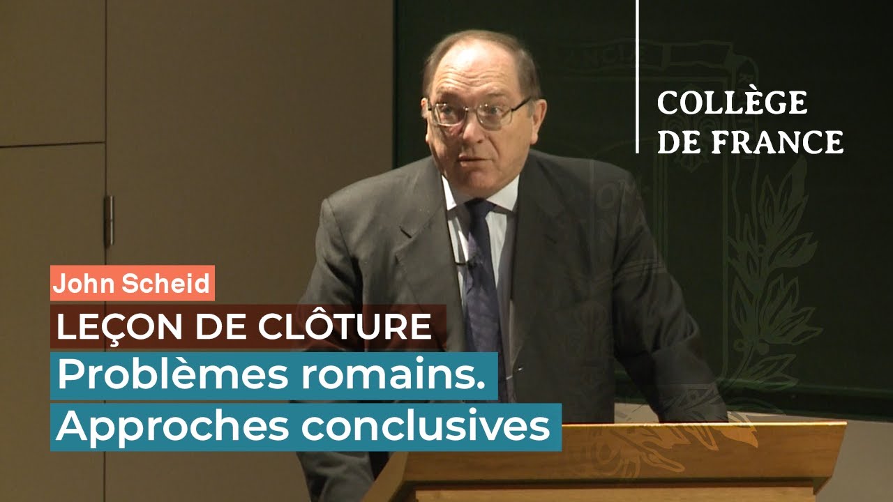 Problèmes romains. Approches conclusives - John Scheid (2016) - YouTube
