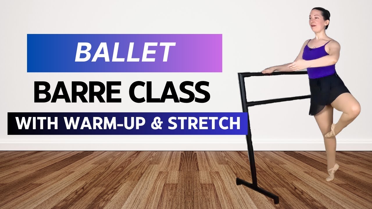 Ballet Barre Class / with Warm-up & Stretch / Modifications for All ...