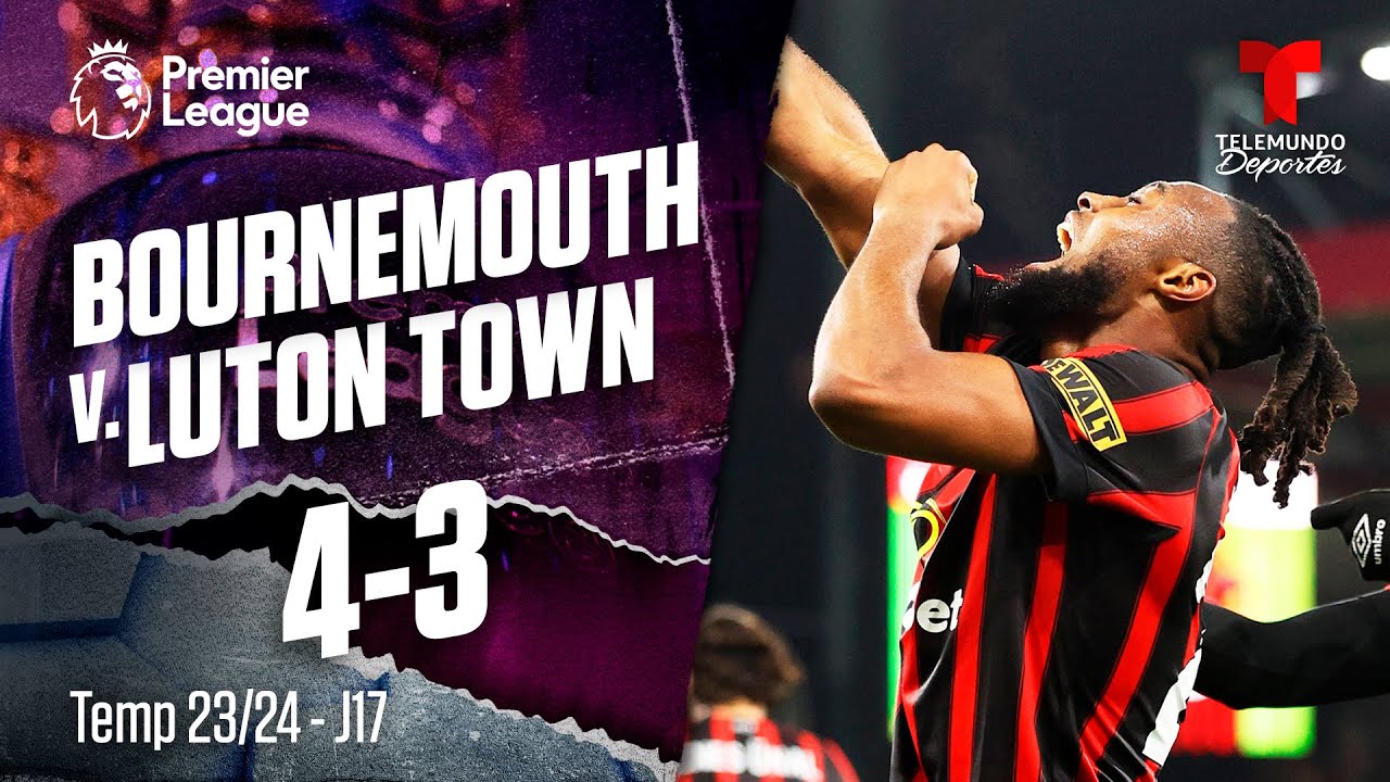 Bournemouth v. Luton Town 4-3 - Highlights & Goles | Premier League ...