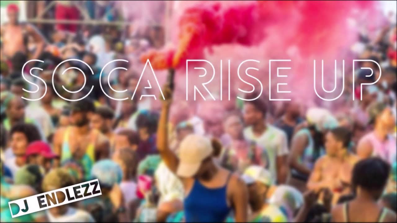 2020 Soca Rise Up Mix By DJ ENDLEZZ - YouTube